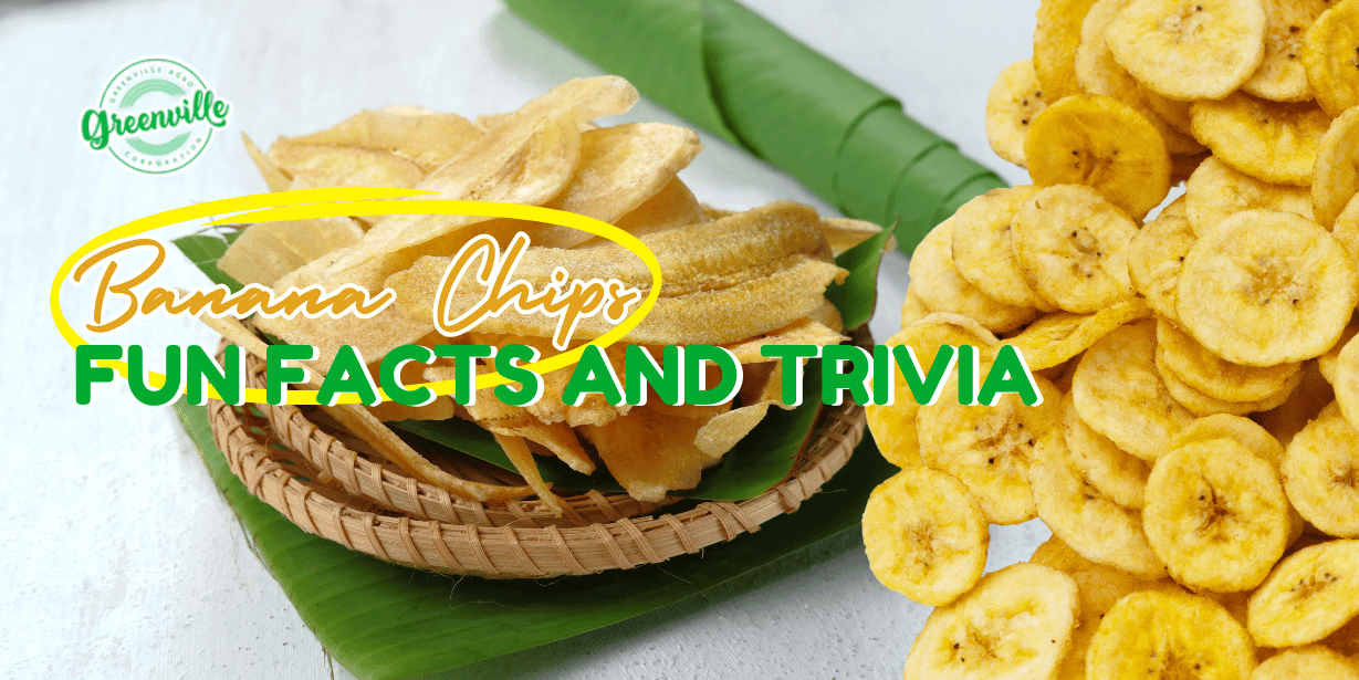 Banana Chips Fun Facts and Trivia - Greenville Agro