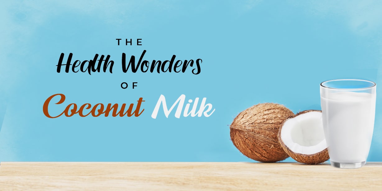 The Health Wonders of Coconut Milk - Greenville Agro